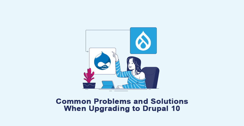 Common Problems and Solutions When Upgrading to Drupal 10 | Power CMS Technology